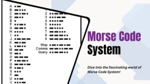 Morse Code System: Interesting Facts of Morse Code System