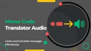 Morse Code Translator Audio: Decode & Encode Morse Code