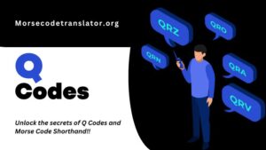 Q Codes and Morse Code Shorthand {COMPLETE GUIDE}