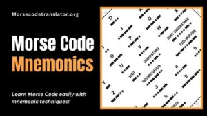 Morse Code Mnemonics: How to Memorize Morse Code Easily