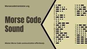 Morse Code Sound: How to Understand Morse Code Sound