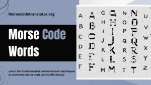 Morse Code Words: What They Are & How to Remember Them